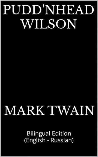 PUDD'NHEAD WILSON: Bilingual Edition by Mark Twain | Goodreads