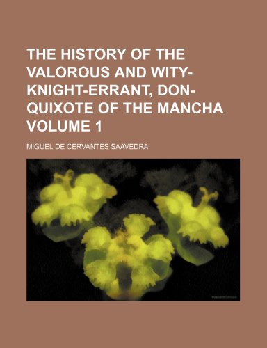 The History of the Valorous and Wity-Knight-Errant, Don-Quixote of the ...