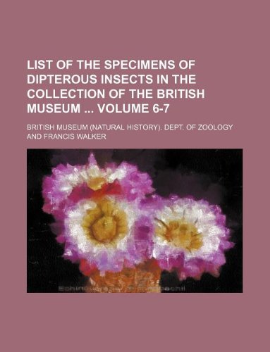 List of the Specimens of Dipterous Insects in the Collection of the ...
