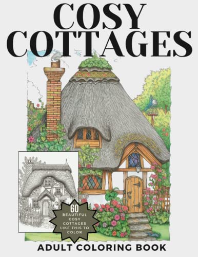 Cosy Cottages: Cute and Cosy Cottage Coloring Book for Adults and Teens by Zen Doodles | Goodreads