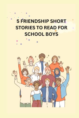 5 FRIENDSHIP SHORT STORIES TO READ FOR SCHOOL BOYS by ToFii James ...