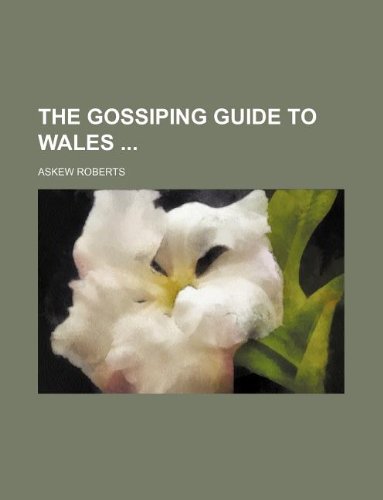 The gossiping guide to Wales by Askew Roberts | Goodreads
