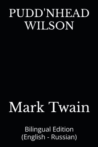 PUDD'NHEAD WILSON: Bilingual Edition by Mark Twain | Goodreads