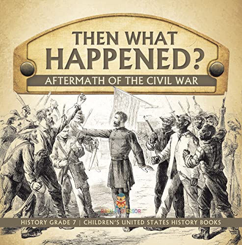 Then What Happened? | Aftermath of the Civil War | History Grade 7 ...