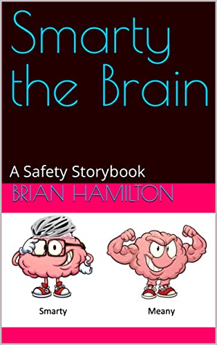 Smarty the Brain: A Safety Storybook by Brian Hamilton | Goodreads