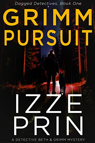 Grimm Pursuit: A Detective Beth & Grimm Mystery by Izze Prin | Goodreads