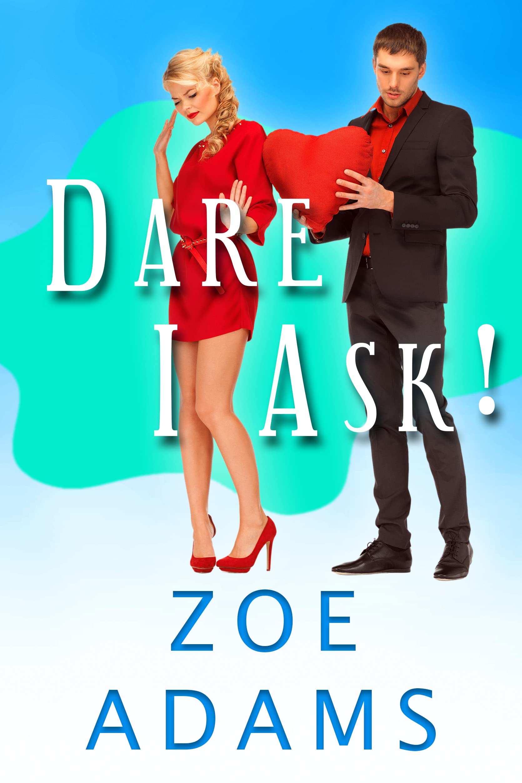 Dare I Ask!: An Enemies to Lovers Romance Trilogy by Zoe Adams | Goodreads