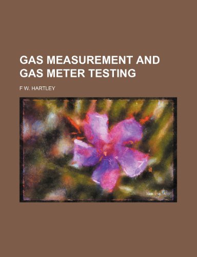 Gas Measurement and Gas Meter Testing by F. W. Hartley | Goodreads