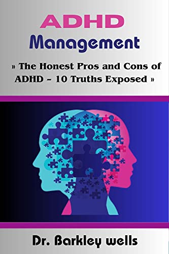 ADHD MANAGEMENT: » The Honest Pros and Cons of ADHD – 10 Truths Exposed ...