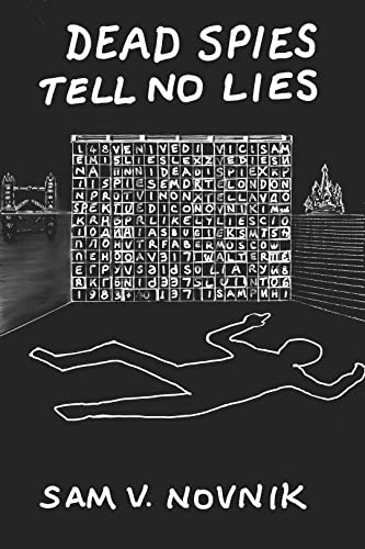 DEAD SPIES TELL NO LIES: Let Sleeping Spies Lie by Sam V. Novnik ...