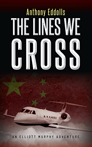 The Lines We Cross: An Elliott Murphy Adventure (Book 2) by Anthony ...