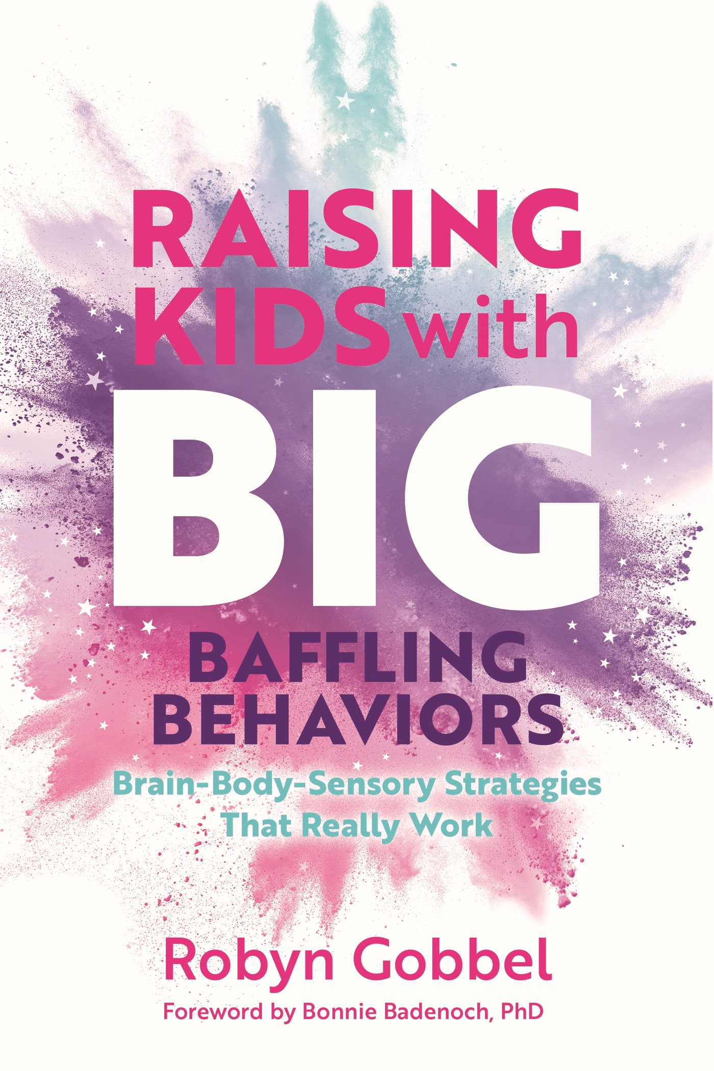 Raising Kids with Big, Baffling Behaviors by Robyn Gobbel | Goodreads