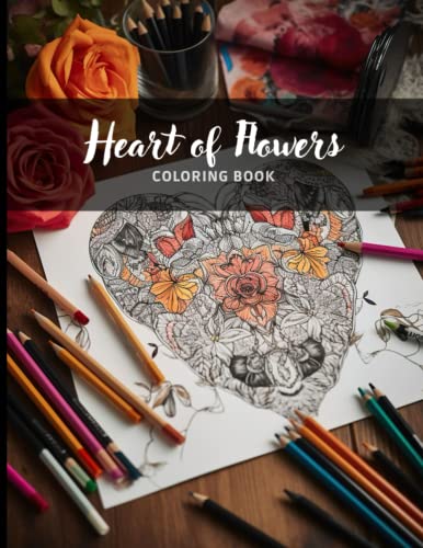 Heart of Flowers - Anti-Stress Coloring Book for Adults: Beautiful ...