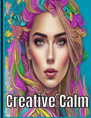 Creative Calm: A Coloring Book for Adults Relaxation: Is all in one ...