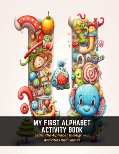 My First Alphabet Activity Book: Learn the Alphabet through Fun ...