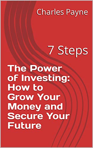 The Power of Investing: How to Grow Your Money and Secure Your Future ...