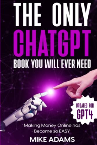 The Only ChatGPT Book You Will Ever Need: Making Money Online has ...