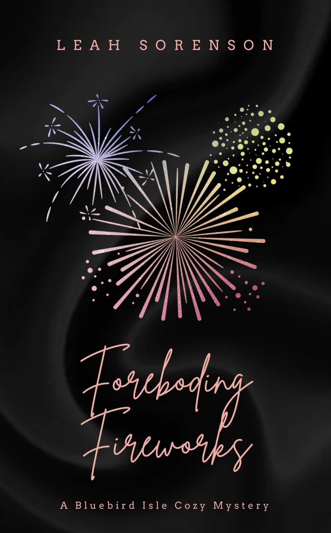 Foreboding Fireworks by Leah Sorenson | Goodreads