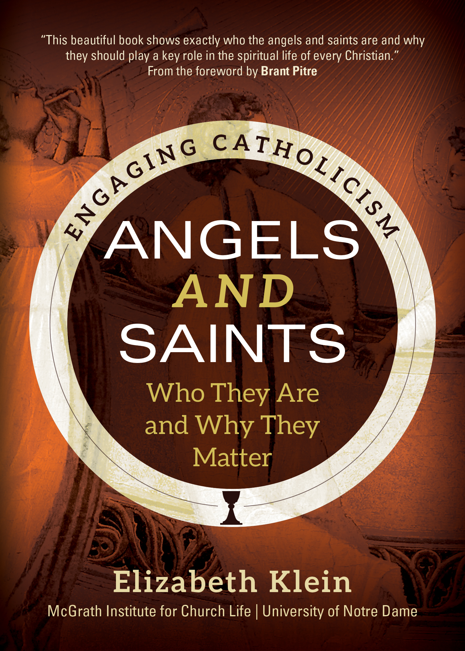 Angels and Saints: Who They Are and Why They Matter by Elizabeth Klein ...