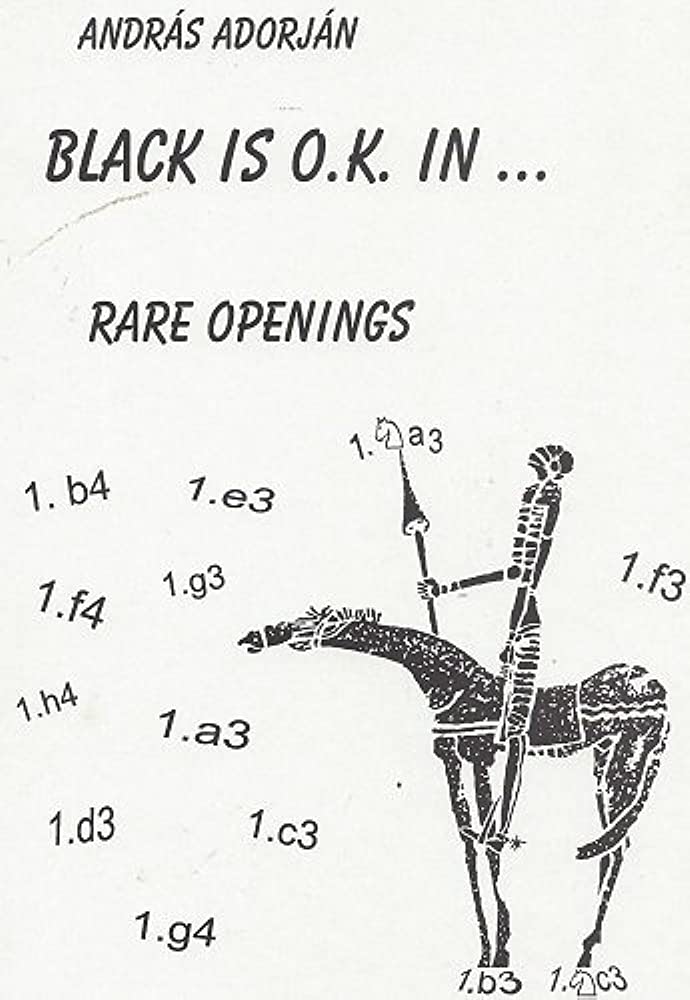 Black is O.K. in... Rare Openings by Andras Adorjan | Goodreads