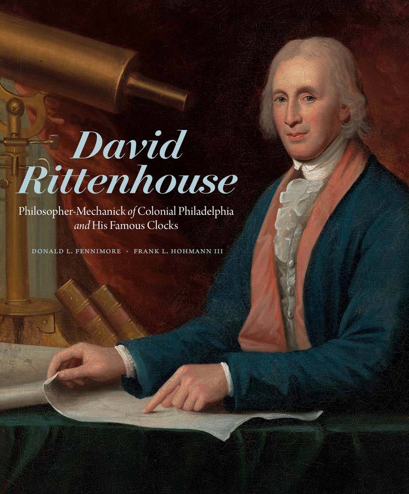 David Rittenhouse: Philosopher-Mechanick of Colonial Philadelphia and ...
