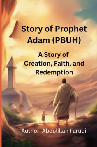 Story of Prophet Adam: The First Prophet - A Story of Creation, Faith ...