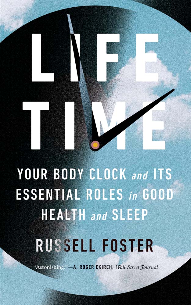 Life Time: Your Body Clock and Its Essential Roles in Good Health and ...