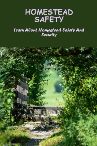Homestead Safety: Learn About Homestead Safety And Security by Pennie ...