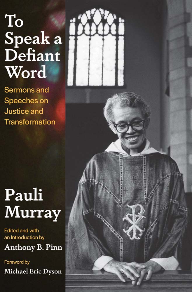To Speak a Defiant Word: Sermons and Speeches on Justice and ...