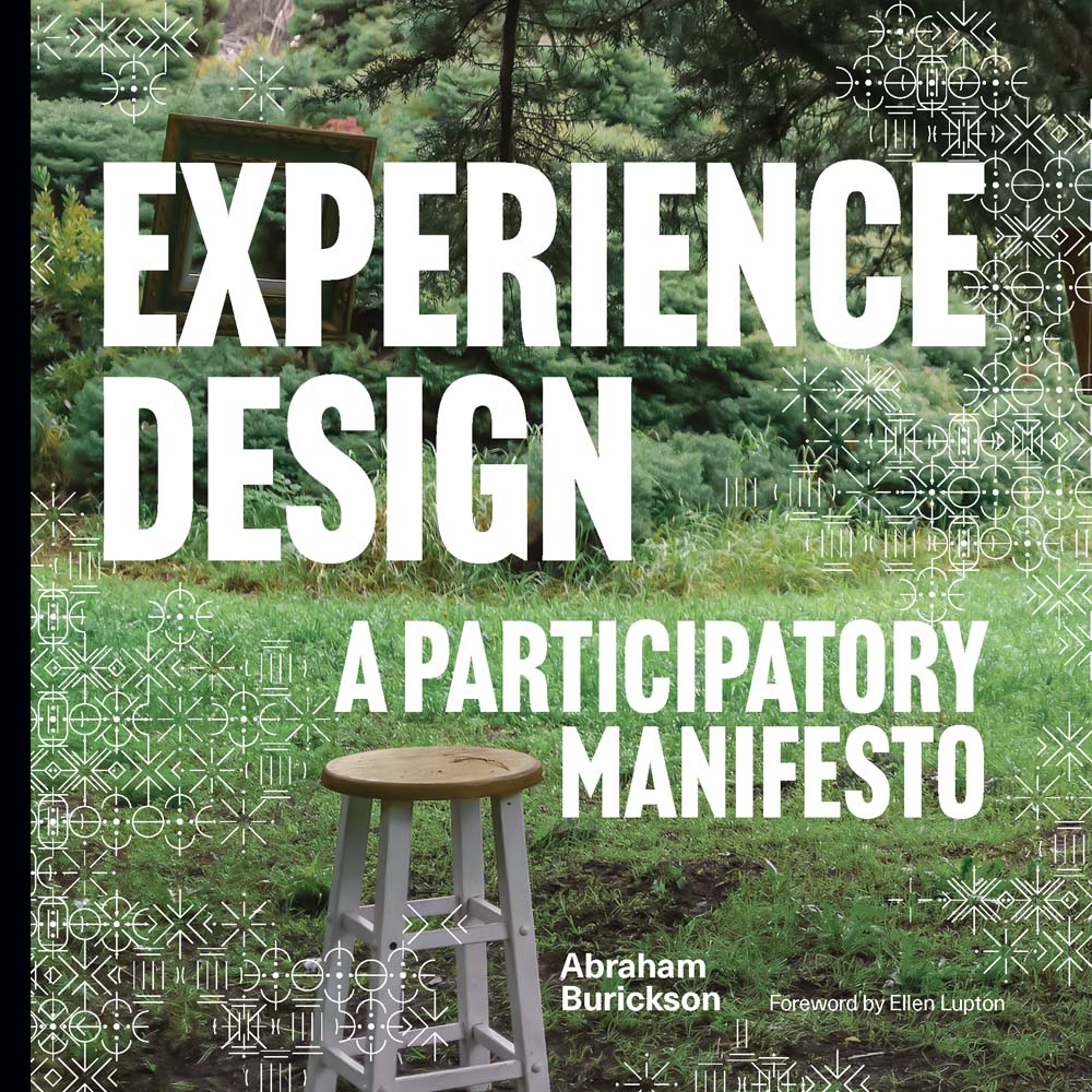 Experience Design: A Participatory Manifesto by Abraham Burickson ...