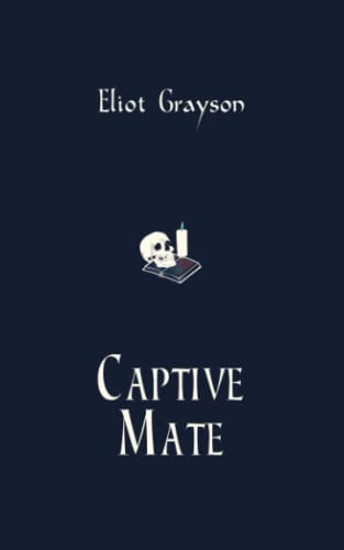 Captive Mate: Alternate Cover Edition by Eliot Grayson | Goodreads