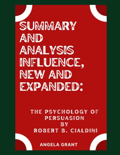 Summary And Analysis Influence, New and Expanded: The Psychology of ...