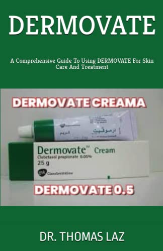 DERMOVATE: A Comprehensive Guide To Using DERMOVATE For Skin Care And ...