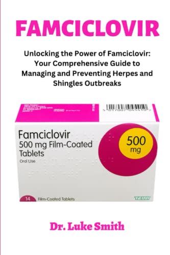 Famciclovir: Unlocking the Power of Famciclovir: Your Comprehensive ...