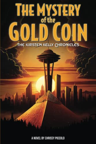THE MYSTERY OF THE GOLD COIN: The Kirsten Kelly Chronicles: Volume 1 by ...