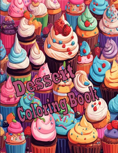 Dessert Coloring Book: Delicious Dessert Coloring Pages Such As Candy ...