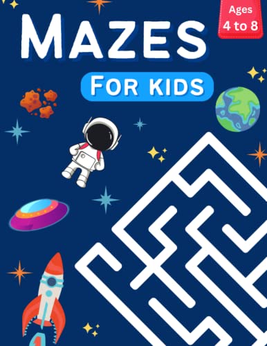 Mazes for Kids Ages 4-8: Space-Themed Puzzles Activity Book with 100 ...