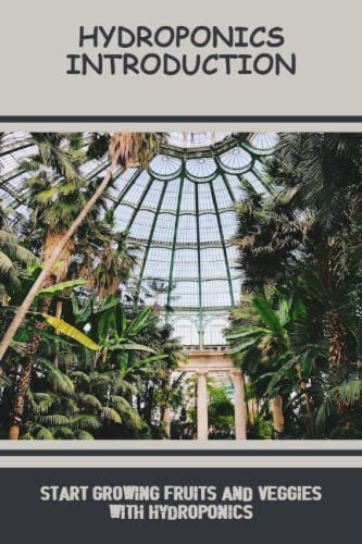 Hydroponics Introduction: Start Growing Fruits And Veggies With ...