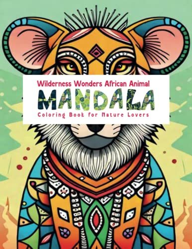 Wilderness Wonders African Animal Mandala Coloring Book for Nature ...