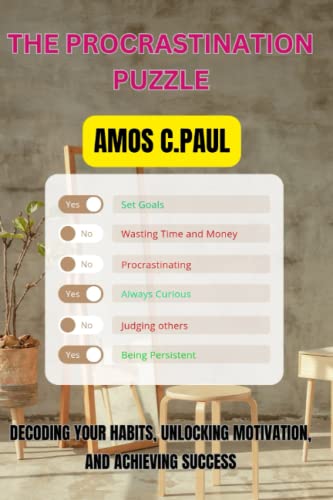 The Procrastination Puzzle: Decoding Your Habits, Unlocking Motivation ...