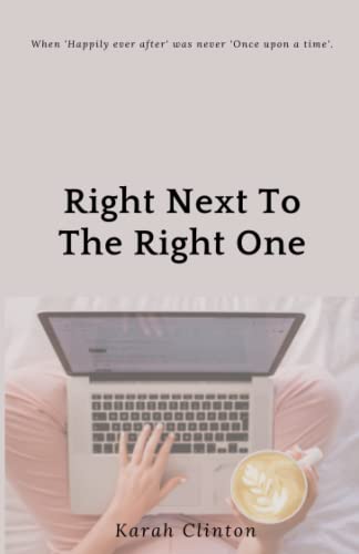 Right Next To The Right One by Karah Clinton | Goodreads