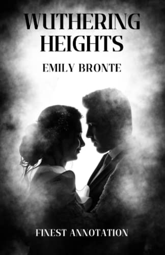 Wuthering Heights (Finest Annotation) by Emily Brontë | Goodreads