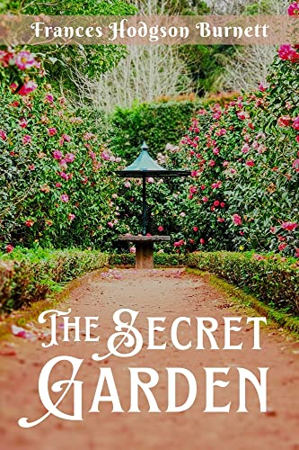 The Secret Garden: with original illustrations by Frances Hodgson ...