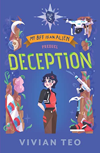 My BFF is an Alien (Book 5): Deception (Prequel) by Vivian Teo | Goodreads