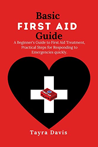 Basic First Aid Guide: An Updated Beginner's Guide to First Aid ...