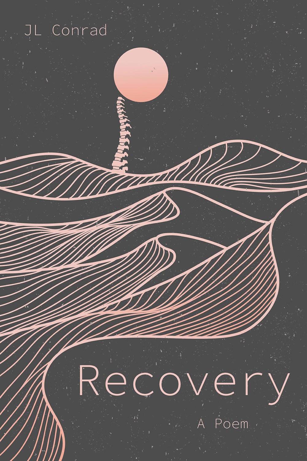 Recovery: A Poem by J.L. Conrad | Goodreads