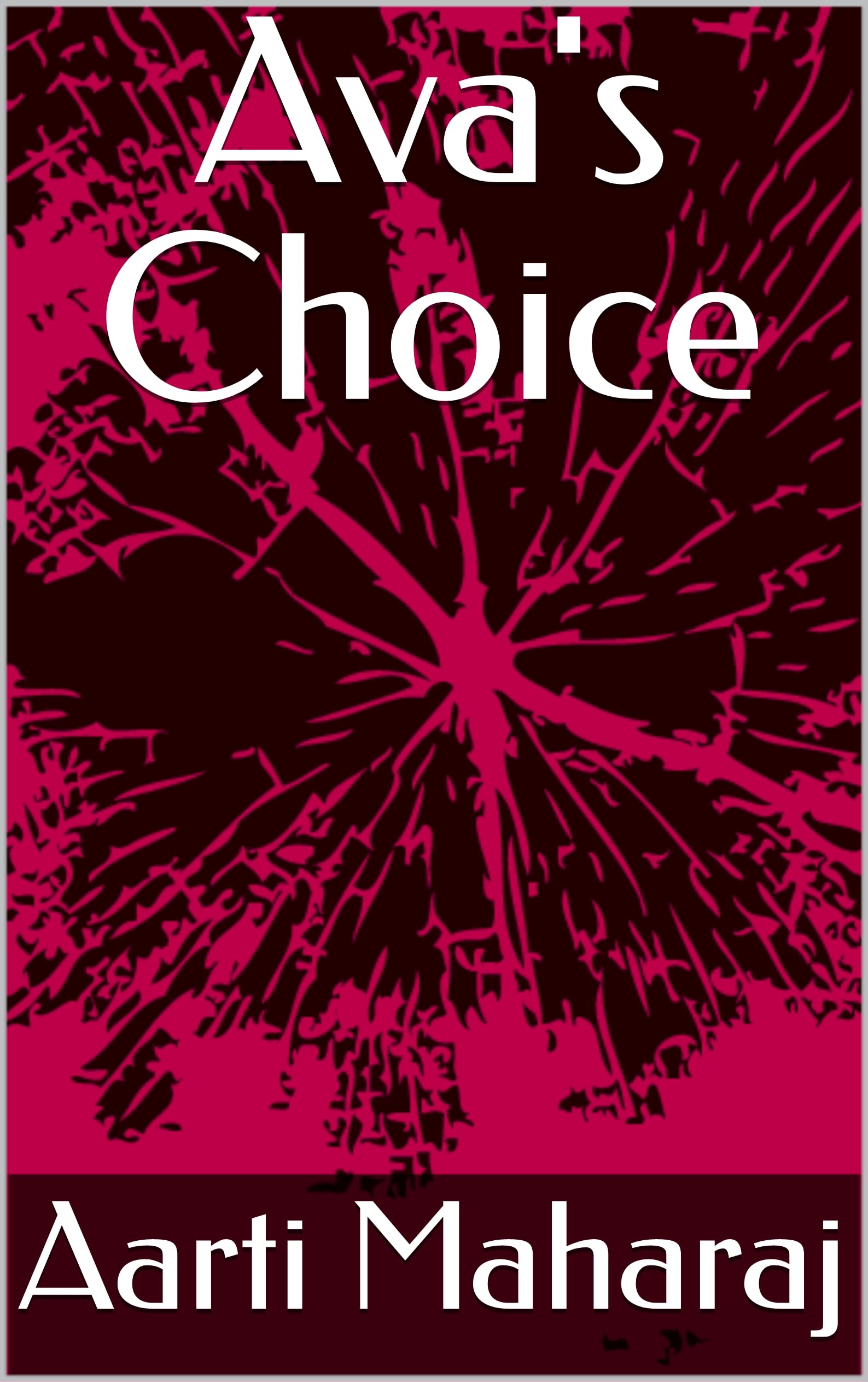 Ava's Choice by Aarti Maharaj | Goodreads