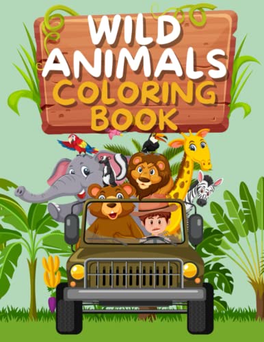 Wild Animals Coloring Book: 100+ Easy and Funny Coloring Pages For Kids ...