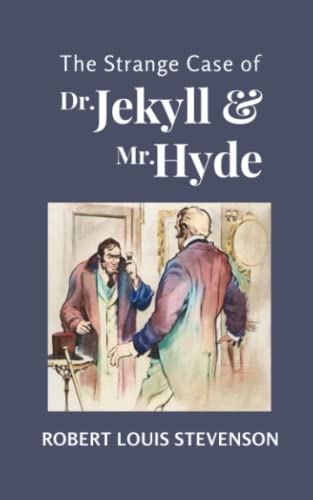 The Strange Case of Dr. Jekyll and Mr. Hyde: A Timeless Tale of Good ...