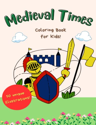 Coloring Book Medieval Times for Kids: Knights, Castles, Dragons and ...